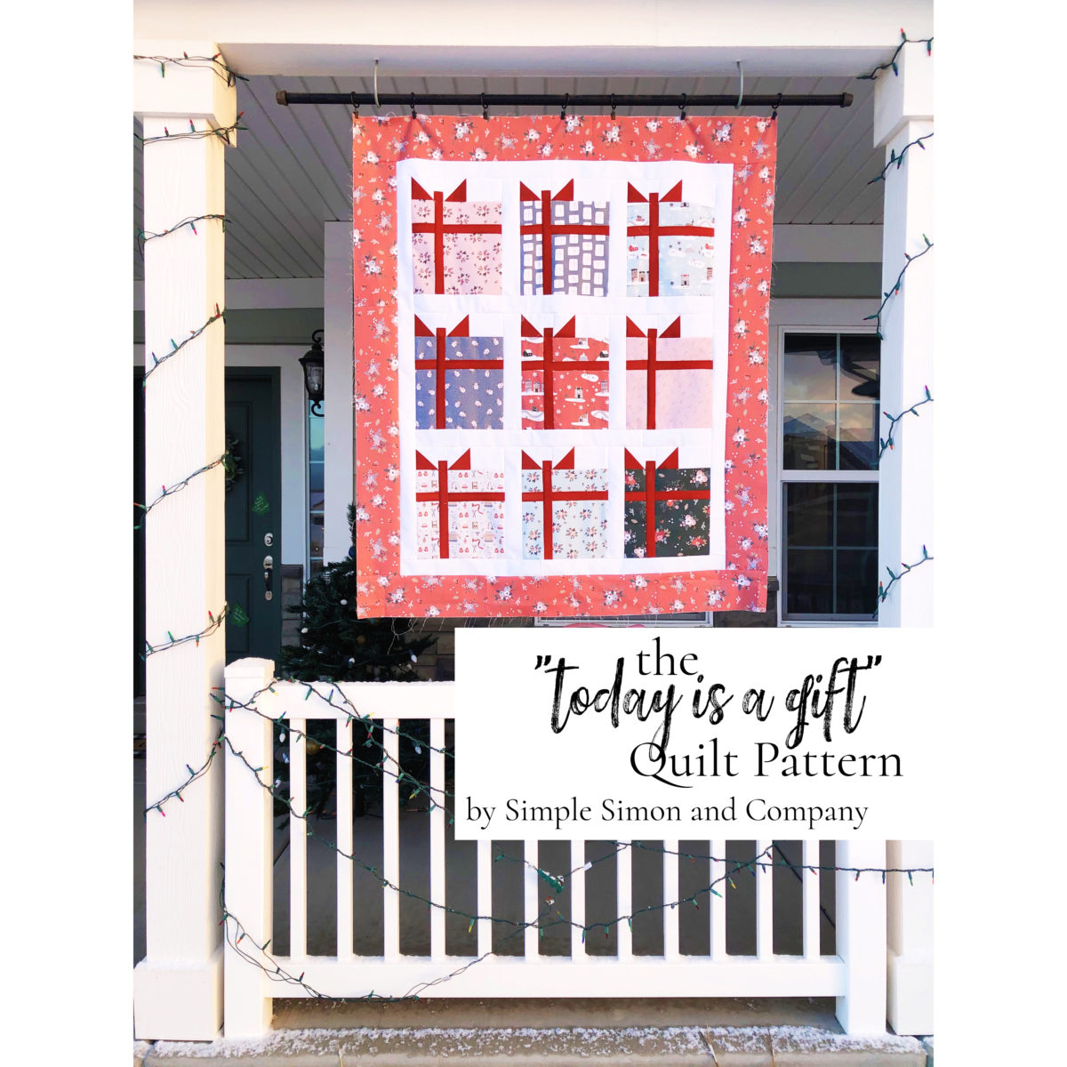 Today is a Gift Quilt Pattern - Simple Simon and Company